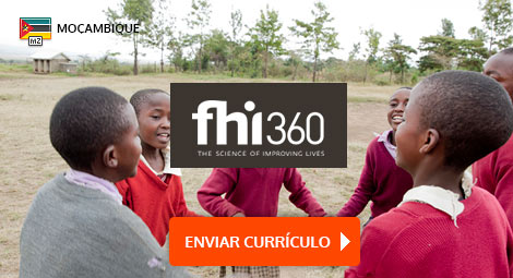 FHI 360 tem Empregos em Maputo, Tete, Quelimane e Ilha